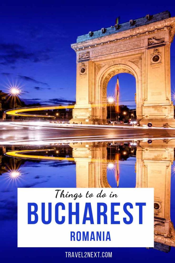 Things to do in Bucharest - The capital city of Romania - Travel2next